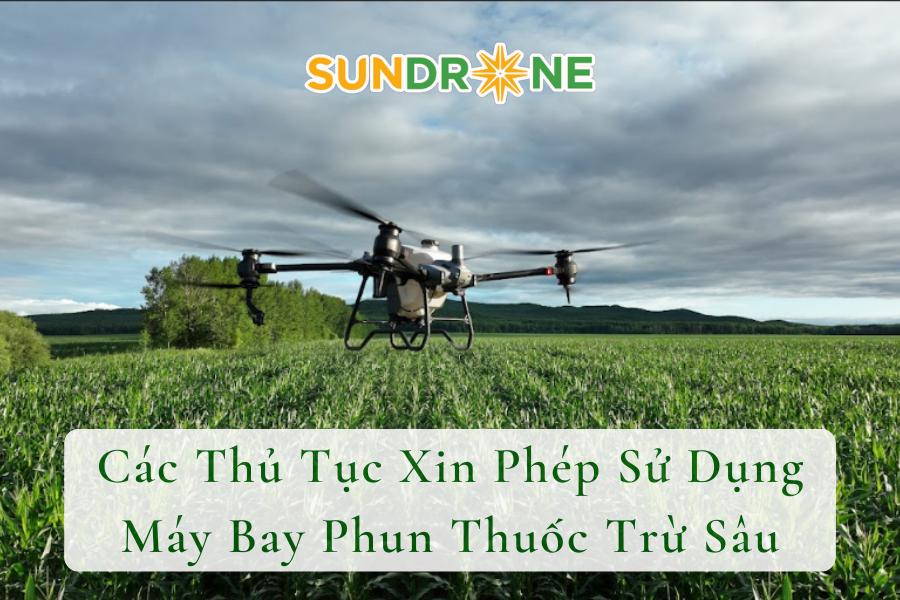 Các Thủ Tục Xin Phép Sử Dụng Máy Bay Phun Thuốc Trừ Sâu